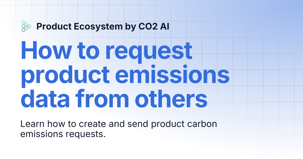 How to request product emissions data from others | Product Ecosystem ...