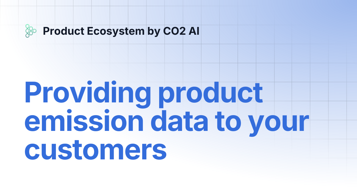 Providing product emission data to your customers | Product Ecosystem ...