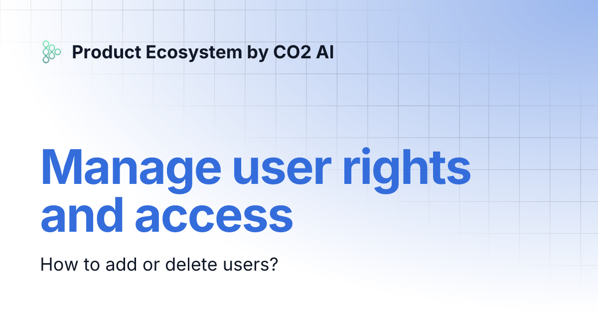 Manage user rights and access | Product Ecosystem by CO2 AI