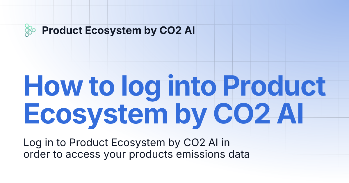 How to log into Product Ecosystem by CO2 AI | Product Ecosystem by CO2 AI